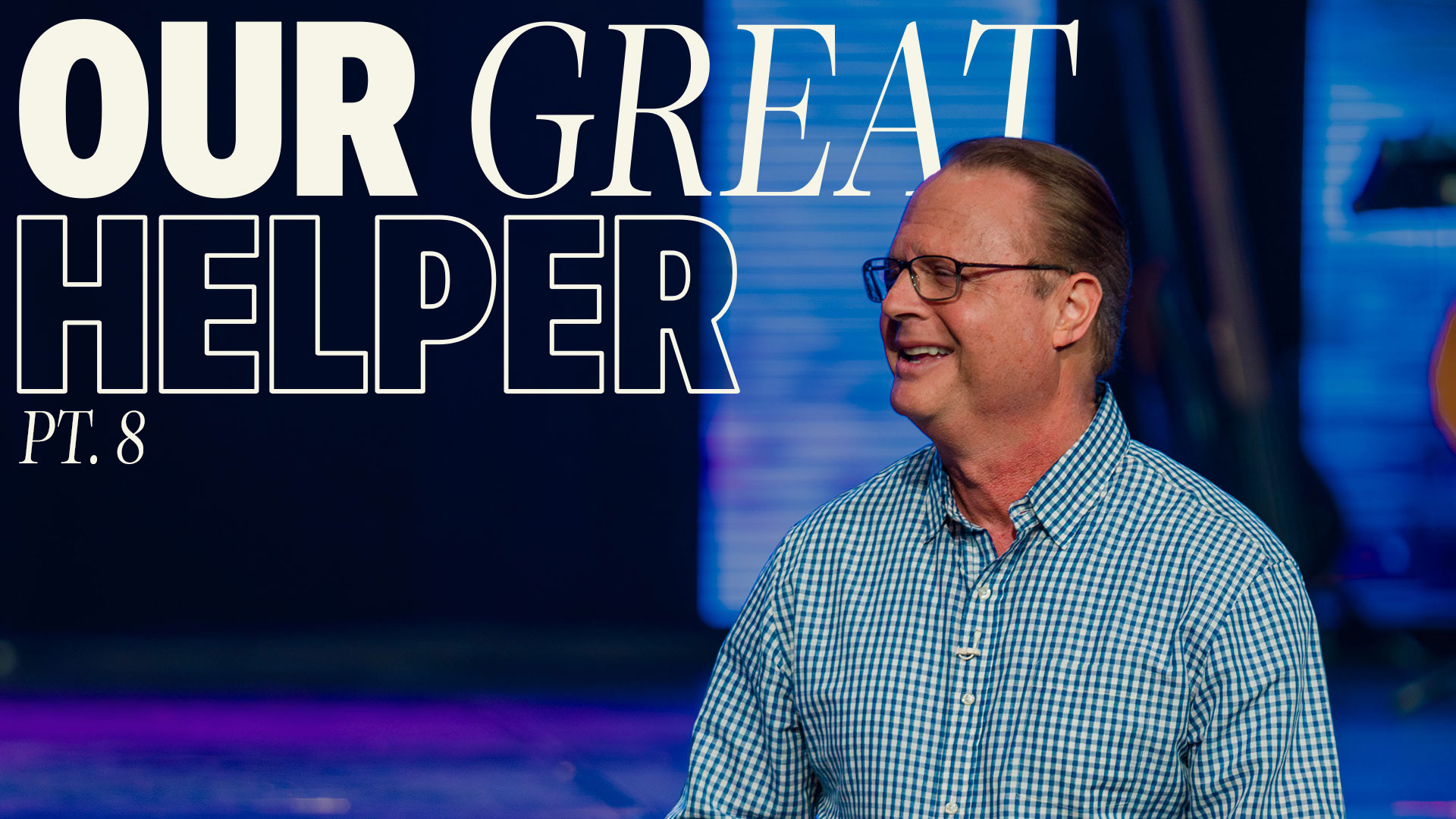 Our Great Helper: Part 8 | The Ark Church | The Ark Church