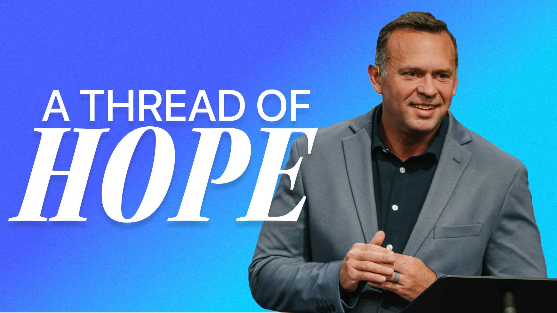 A Thread Of Hope | The Ark Church | The Ark Church