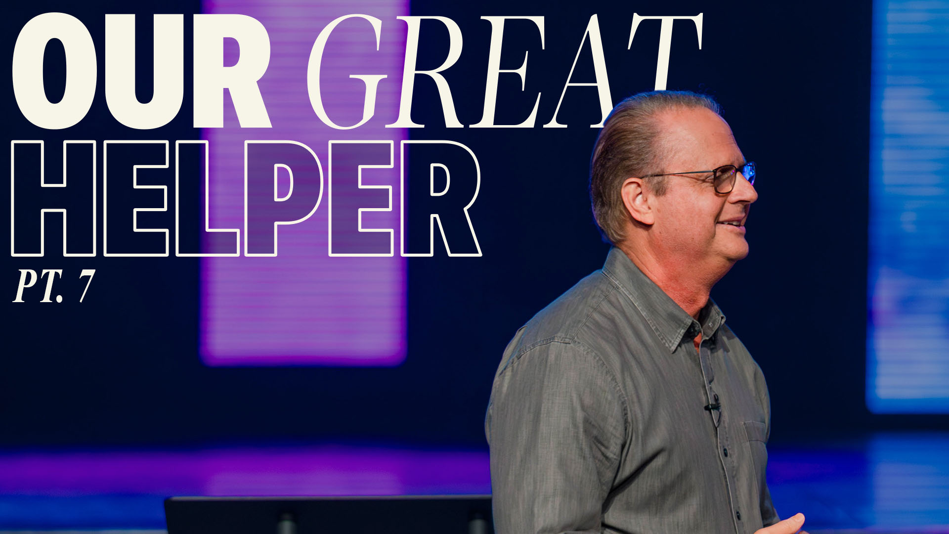 Our Great Helper: Part 7 | The Ark Church | The Ark Church